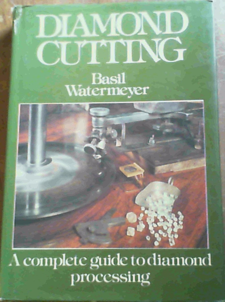 Diamond Cutting: A Complete Guide to Diamond Processing Second [2nd ...