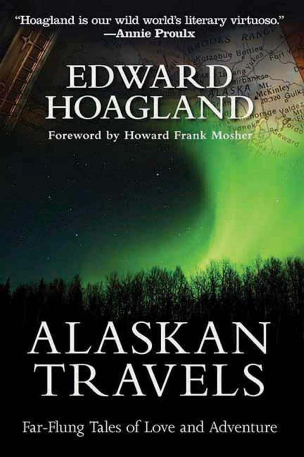 Alaskan Travels: Far-Flung Tales of Love and Adventure: Hoagland ...