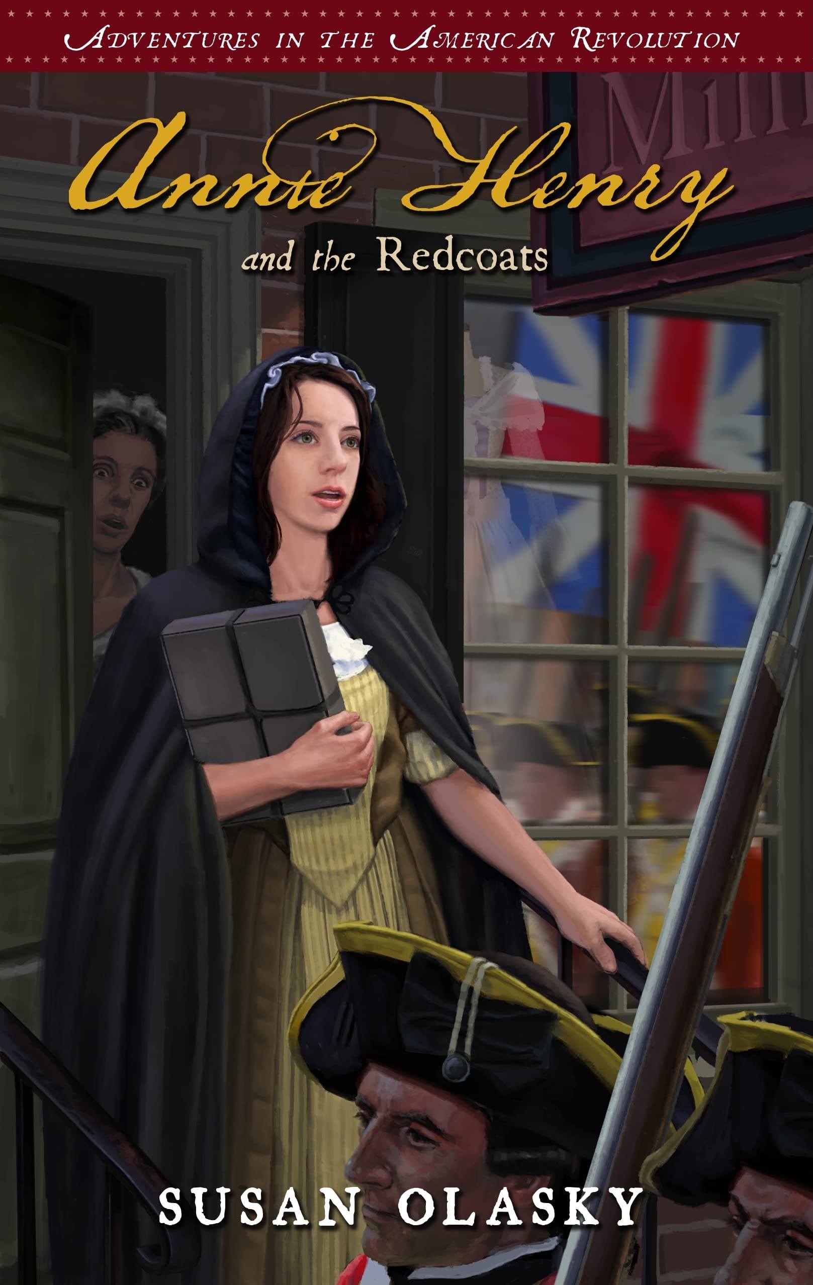 Annie Henry and the Redcoats: Book 4 (Adventures in the American ...