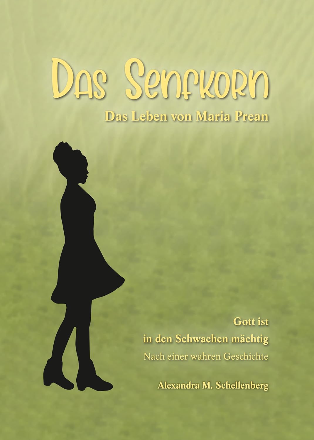 Das Senfkorn: Das Leben von Maria Prean eBook : Schellenberg, Alexandra ...