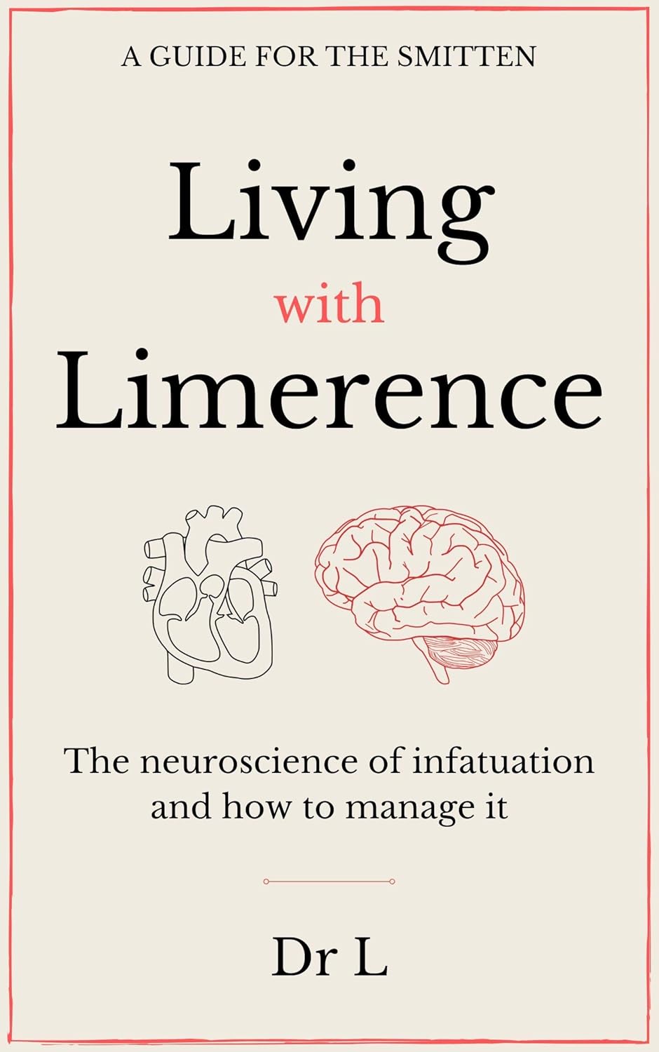 Living with limerence: A guide for the smitten eBook : L, Dr: Amazon.co ...