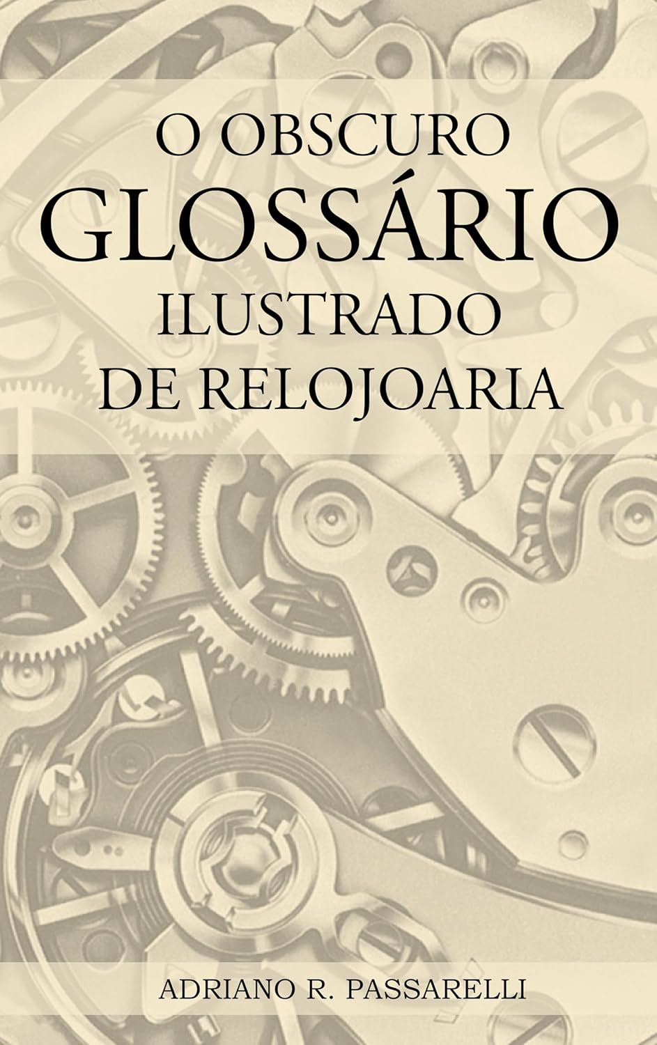 O OBSCURO GLOSSÁRIO ILUSTRADO DE RELOJOARIA: CAPA COMUM: unknown author ...