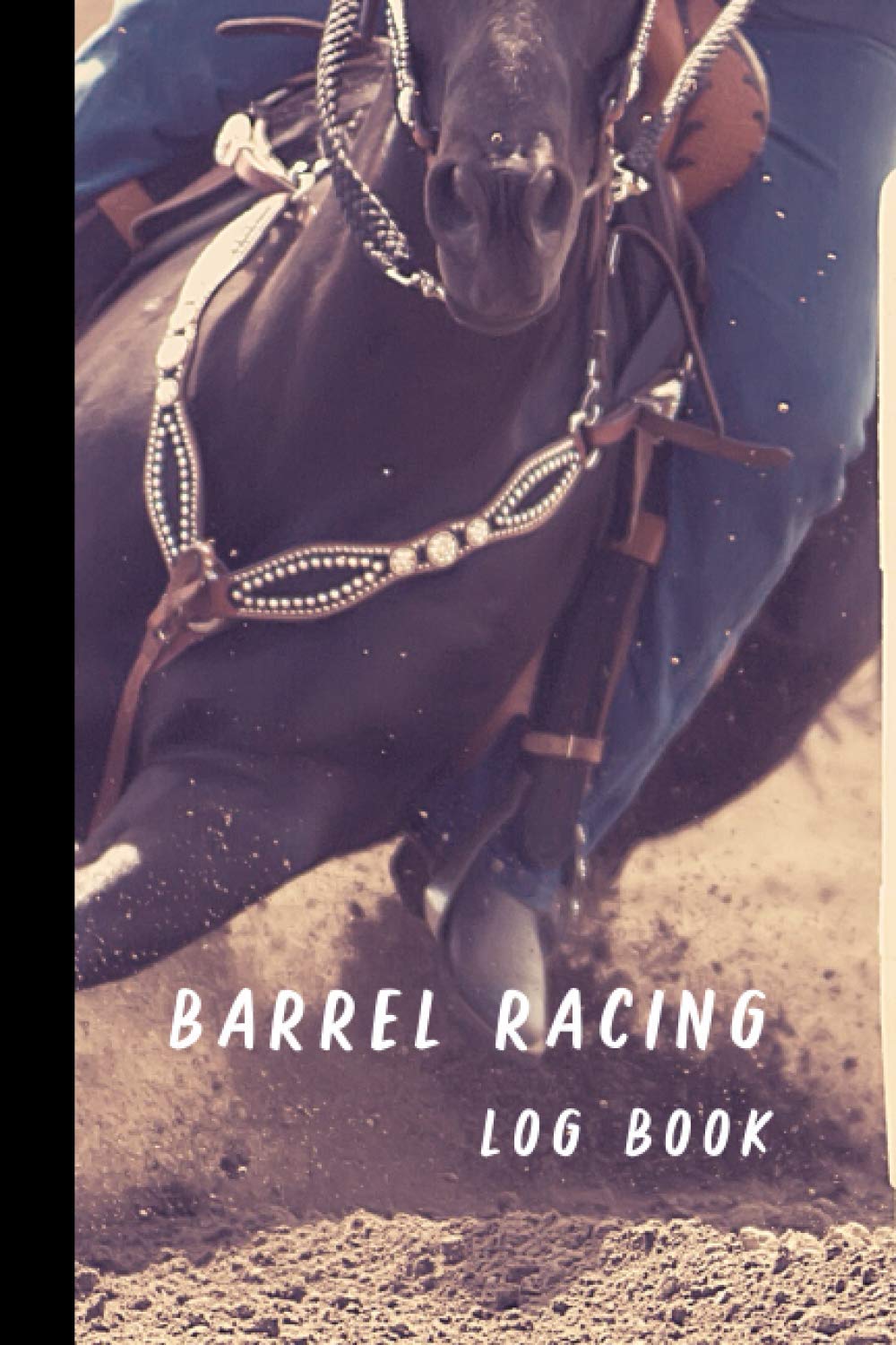 Barrel Racing Log Book: Barrel Racer Tracker | Memory Journal For Rodeo ...