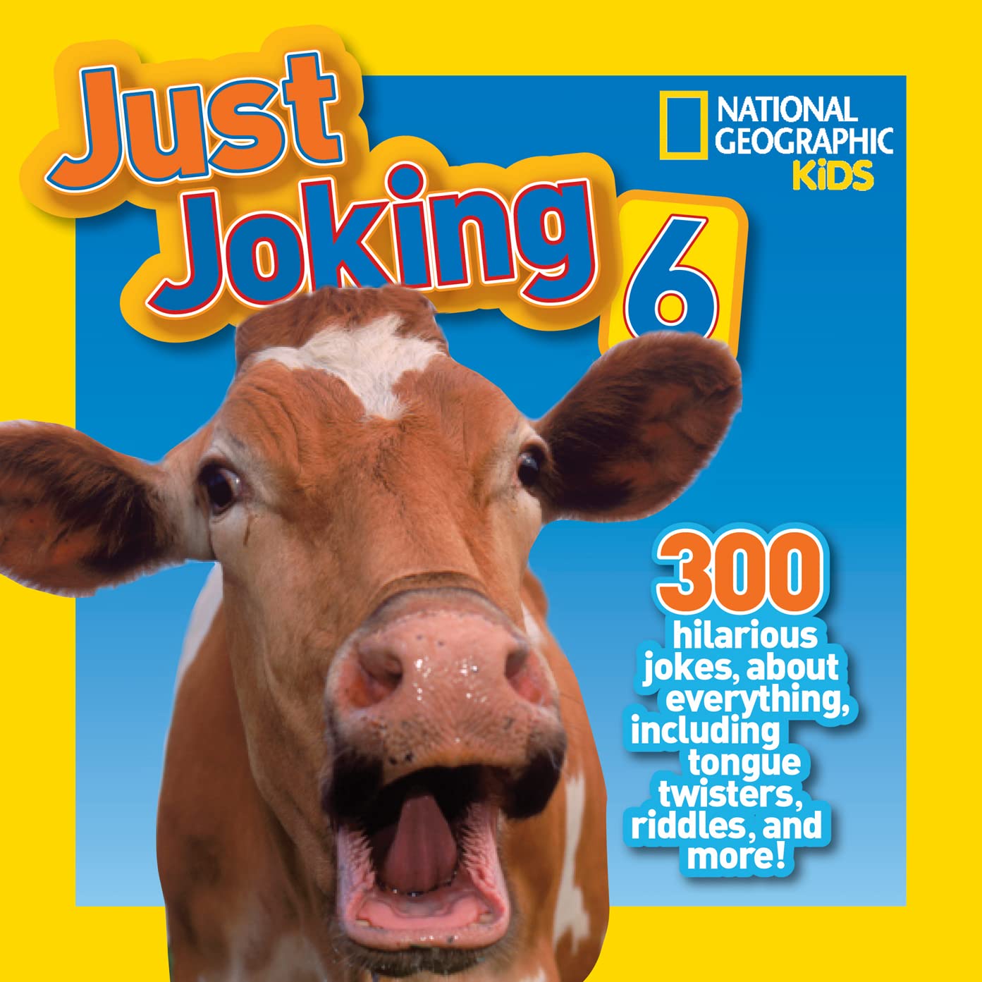 National Geographic Kids Just Joking 6: 300 Hilarious Jokes, about ...