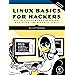 Linux Basics for Hackers: Getting Started with Networking, Scripting, and Security in Kali ...