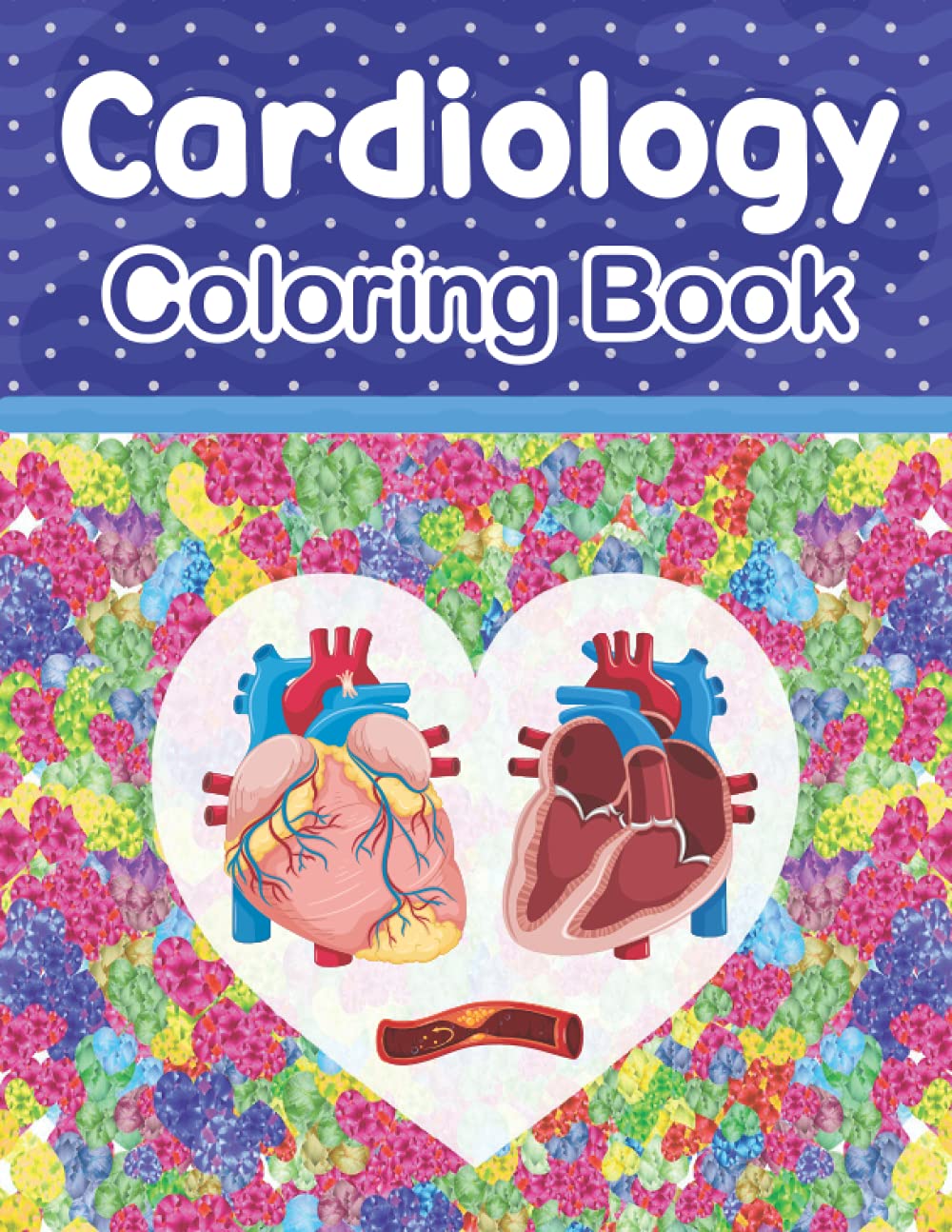 Cardiology Coloring Book: The Ultimate Human Heart student's self-test ...