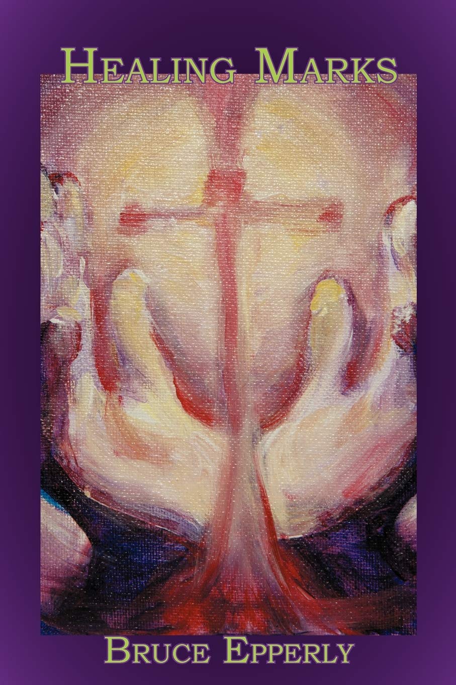 Healing Marks: Epperly, Bruce G: 9781938434136: Amazon.com: Books