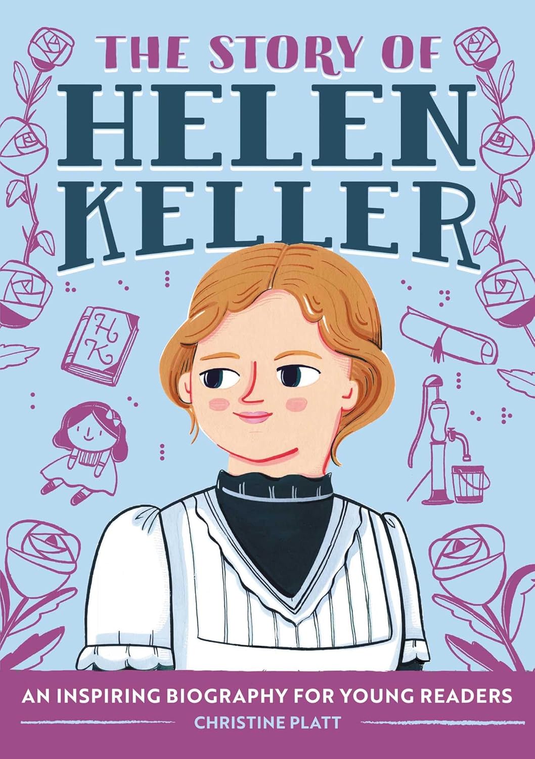 The Story of Helen Keller: An Inspiring Biography for Young Readers ...