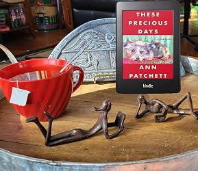 These Precious Days: Essays: Patchett, Ann: 9780063092785: Amazon.com ...