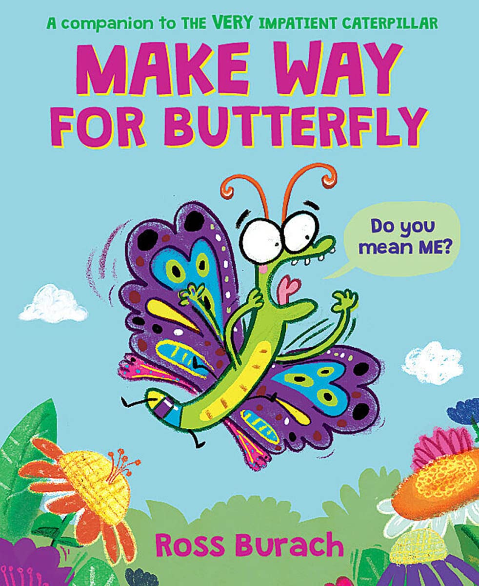 Make Way for Butterfly (A Very Impatient Caterpillar Book): Burach ...