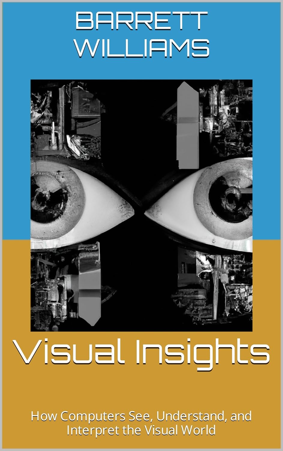 Amazon.com: Visual Insights: How Computers See, Understand, and ...