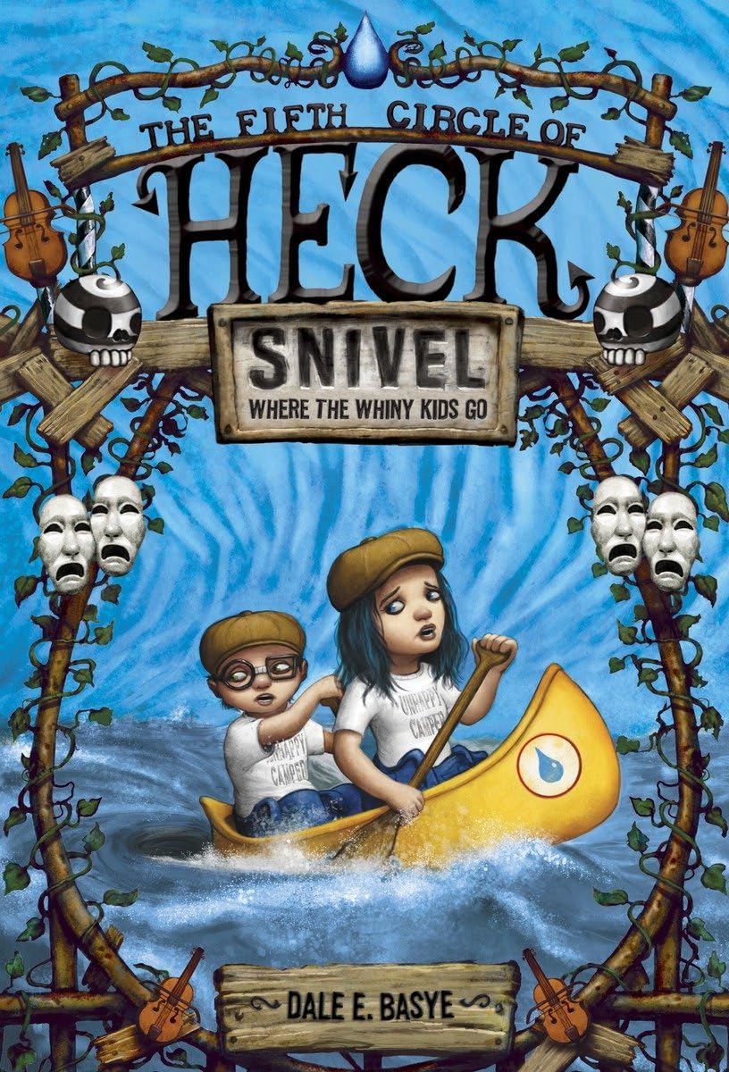 Snivel: The Fifth Circle of Heck: Basye, Dale E., Dob, Bob ...