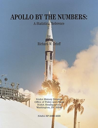 Apollo by the Numbers: A Statistical Reference (The NASA History Series ...