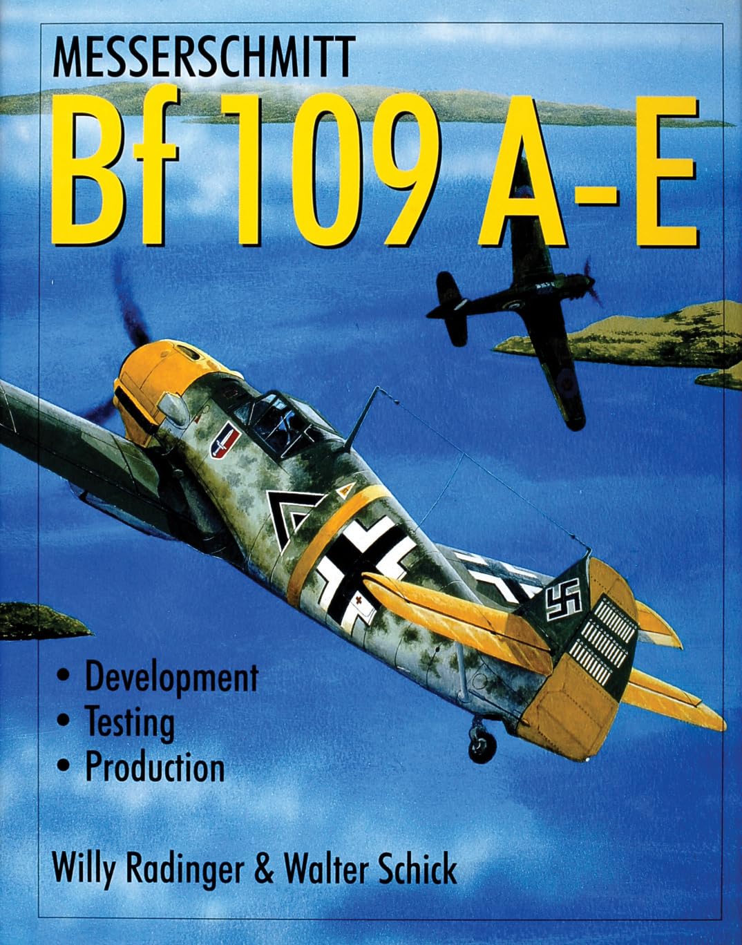 Messerschmitt Bf 109: The World's Most Produced Fighter From Bf 109 A ...