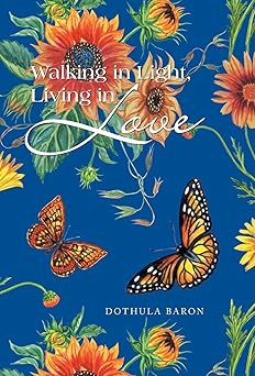 Walking in Light, Living in Love: Baron, Dothula: 9781982279912: Amazon ...