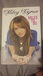 Amazon.com: Miles To Go: Miley Cyrus: Books