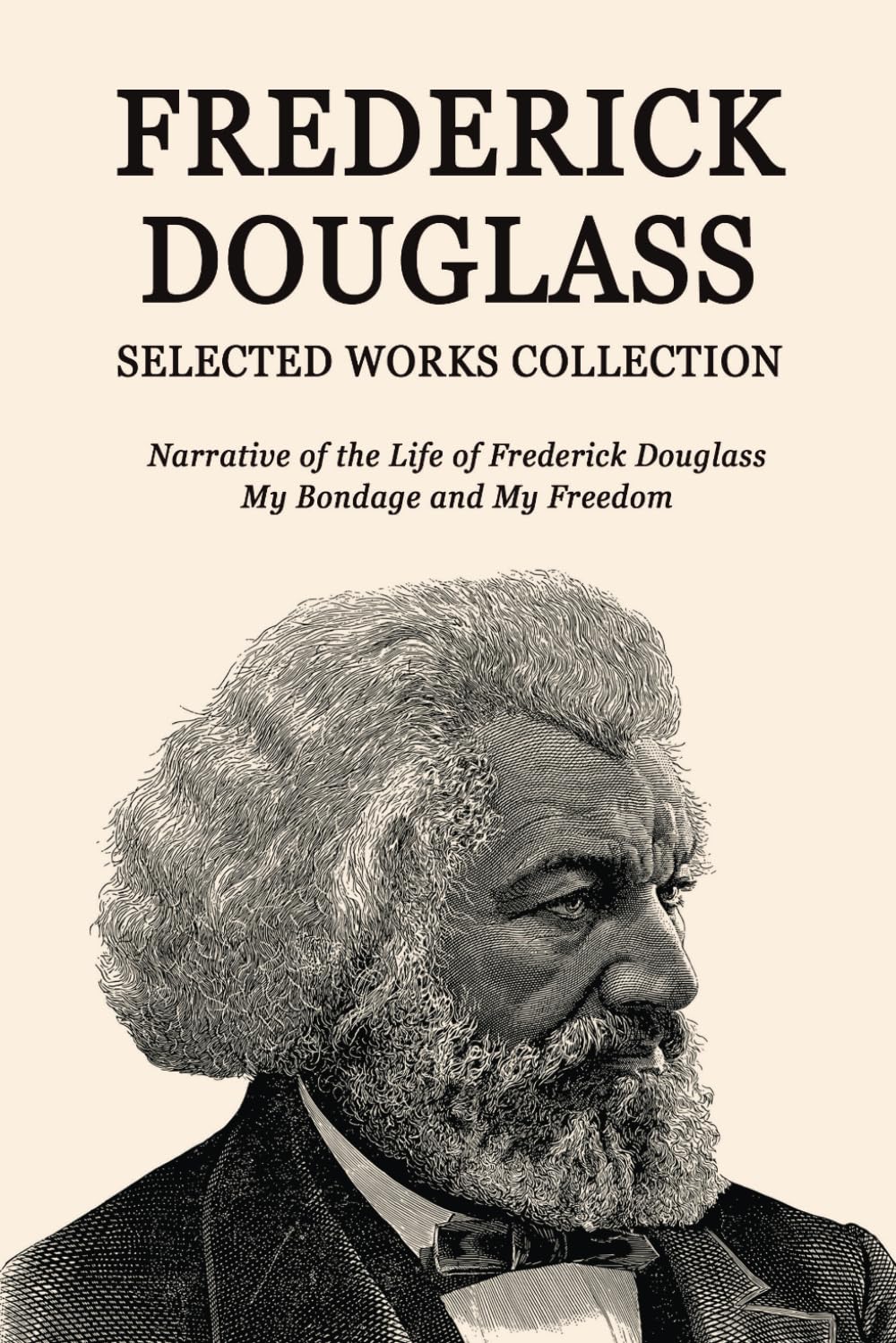 Frederick Douglass Selected Works Collection: Narrative of the Life of ...