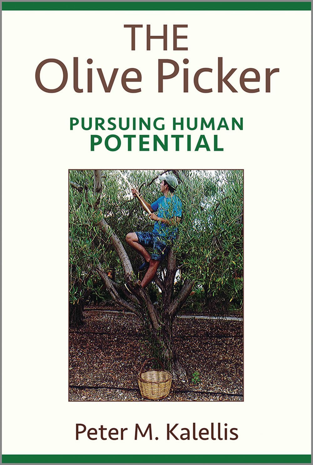 The Olive Picker: Pursuing Human Potential: Kalellis, Peter M ...