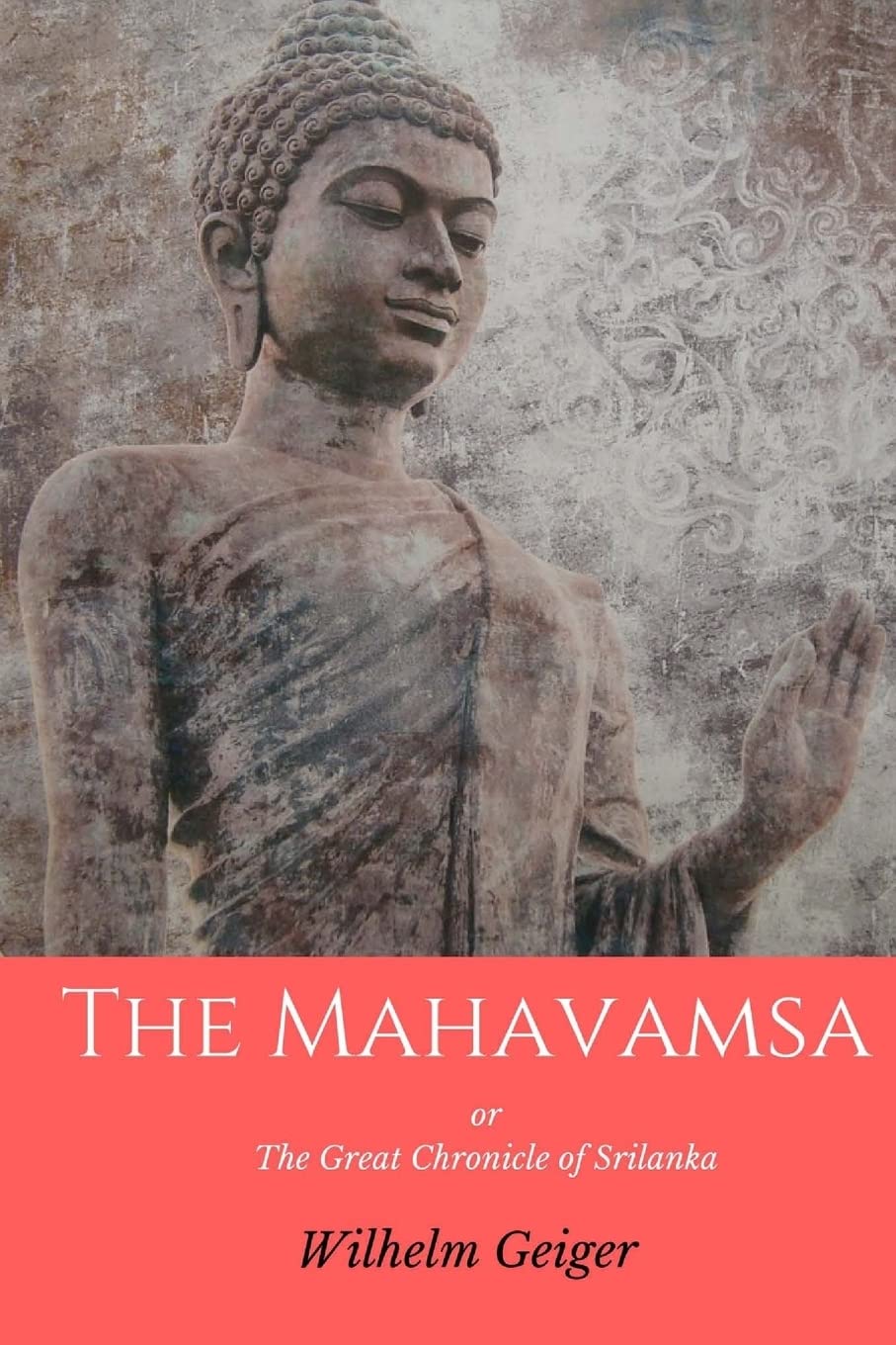 The Mahavamsa: or the Great Chronicle of Srilanka: Thera, Mahanama ...