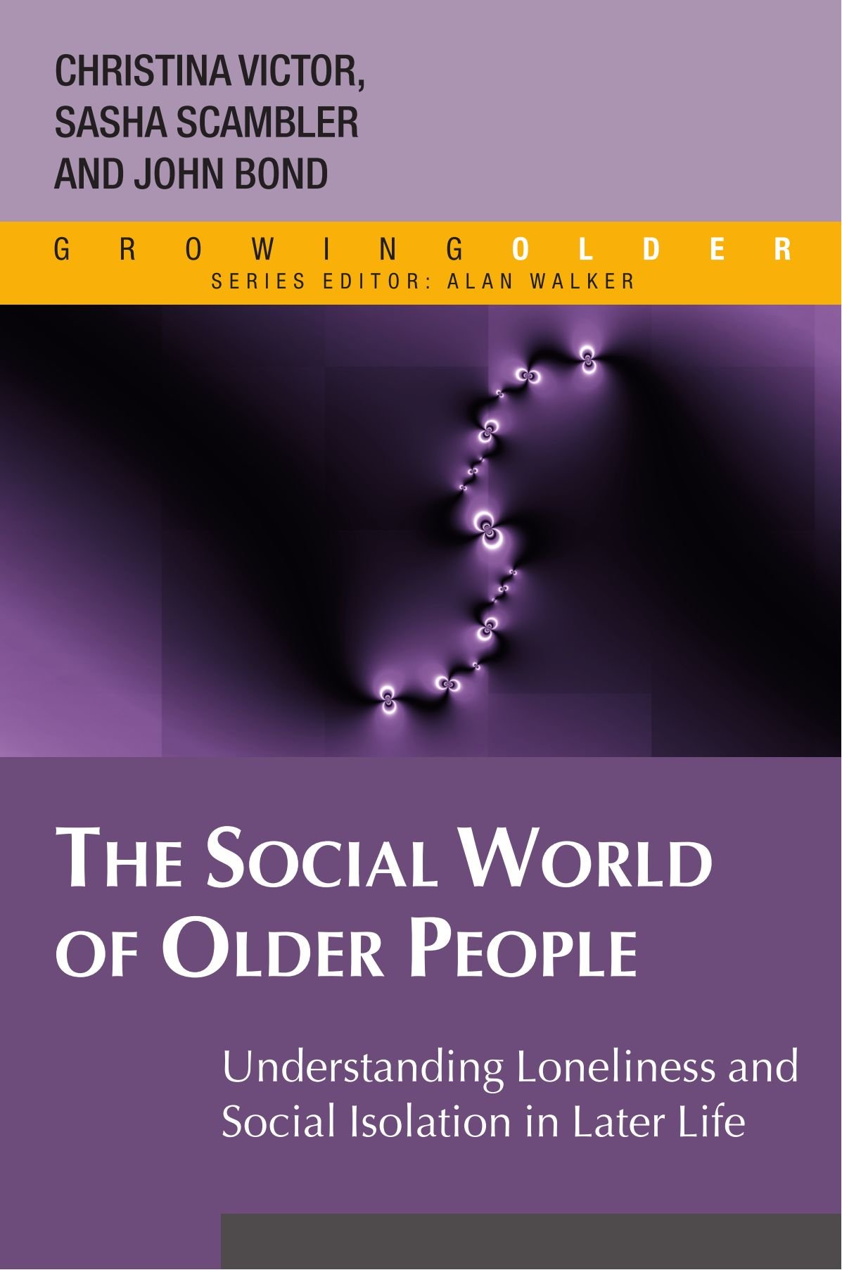 The Social World Of Older People: Understanding Loneliness And Social ...