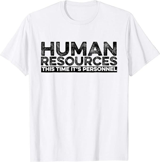 Amazon.com: Human Resources Shirt HR Shirt: Clothing