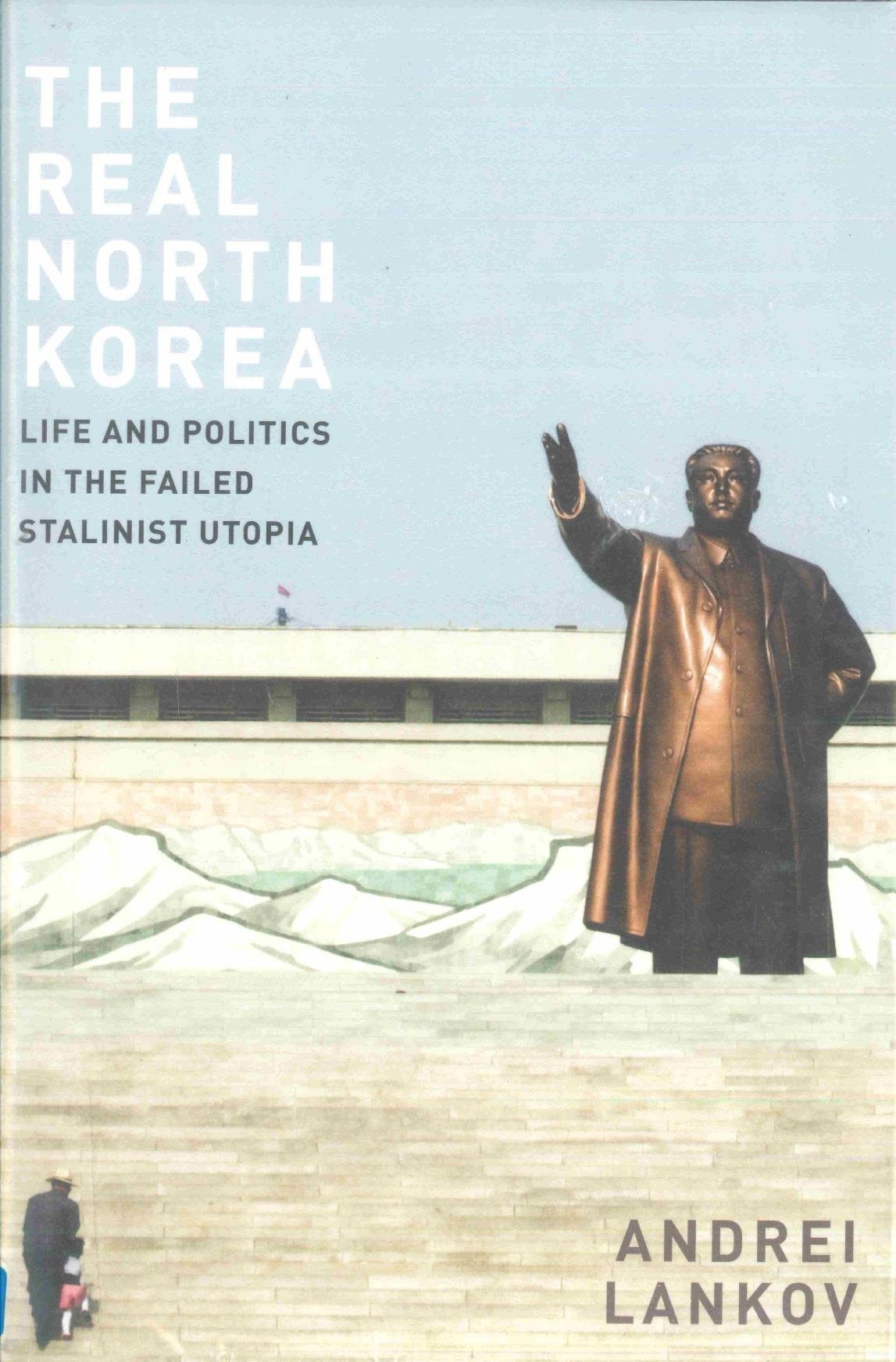 Amazon.com: The Real North Korea: Life and Politics in the Failed ...