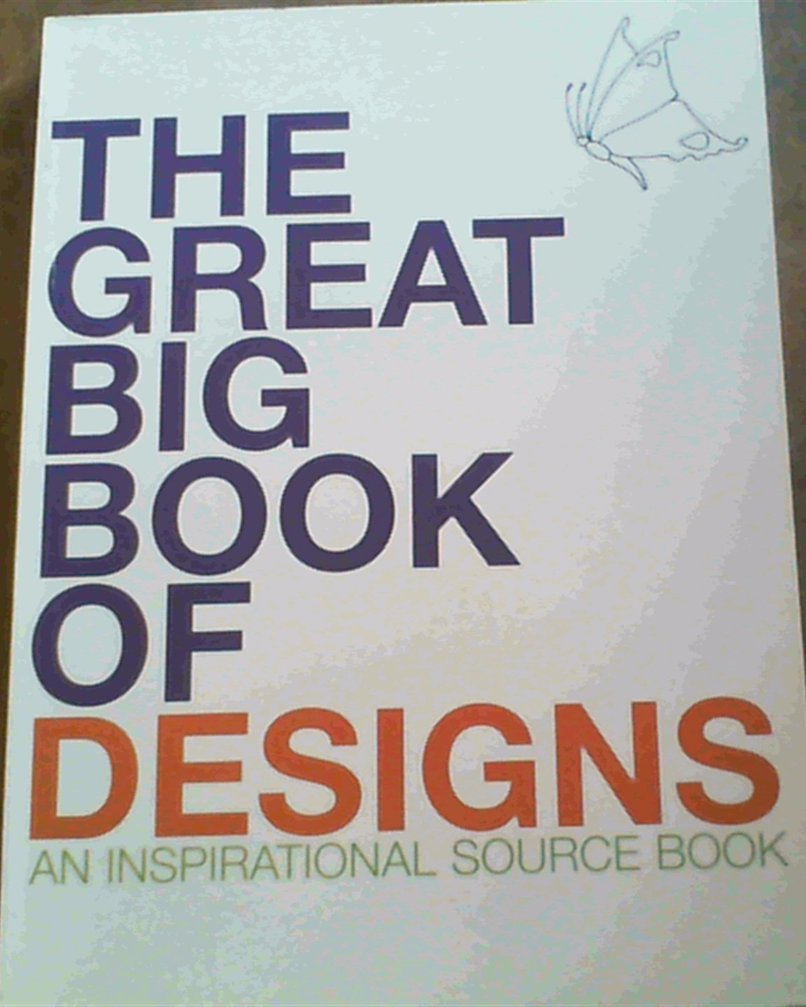 The Great Big Book of Designs: An Inspirational Source Book (Design ...