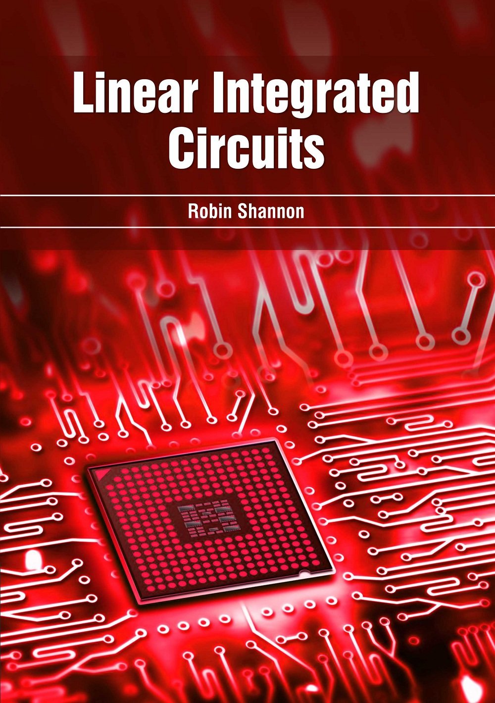 Linear Integrated Circuits by Robin Shannon: Robin Shannon ...