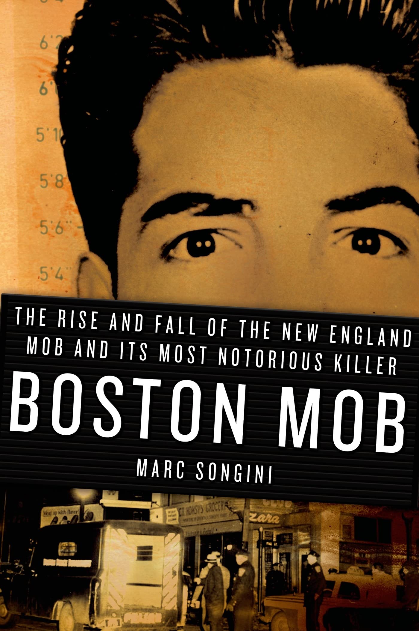 Boston Mob: The Rise and Fall of the New England Mob and Its Most ...