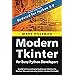 Modern Tkinter for Busy Python Developers: Quickly learn to create great looking user interfaces ...