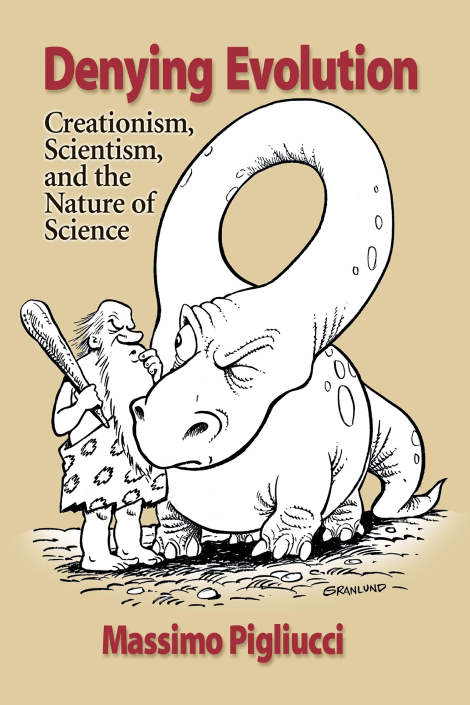 Denying Evolution: Creationism, Scientism, and the Nature of Science ...