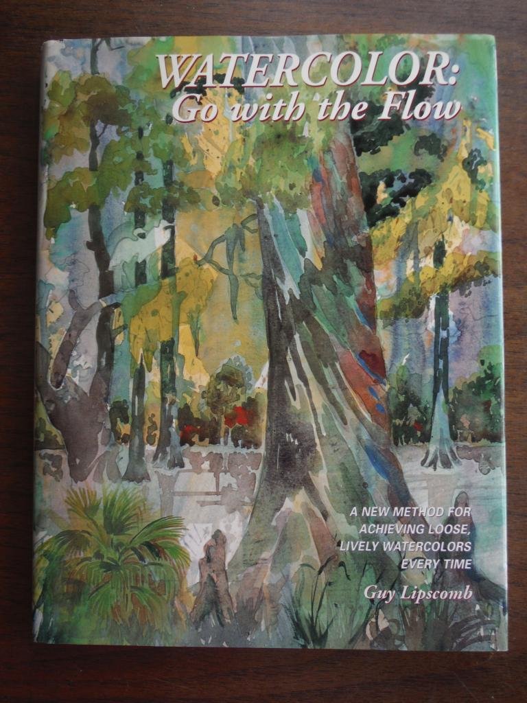 Watercolor: Go with the Flow: Lipscomb, Guy: 9780823031894: Amazon.com ...