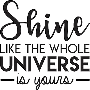 Amazon.com: Vinyl Wall Art Decal - Shine Like The Whole Universe is ...