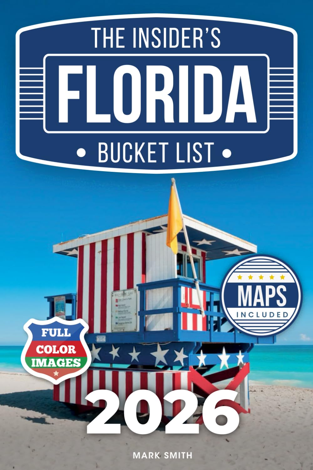 The Insider's Florida Bucket List: A Full-Color Florida Travel Guide to ...