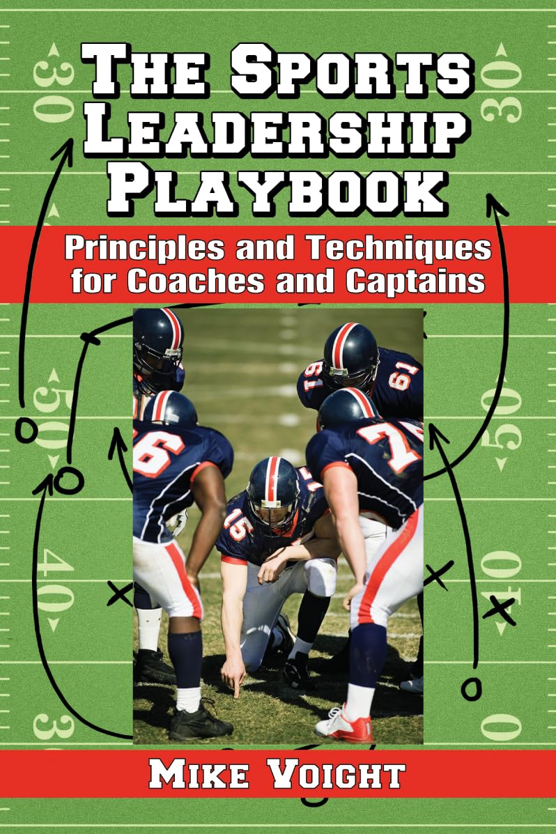 The Sports Leadership Playbook: Principles and Techniques for Coaches ...