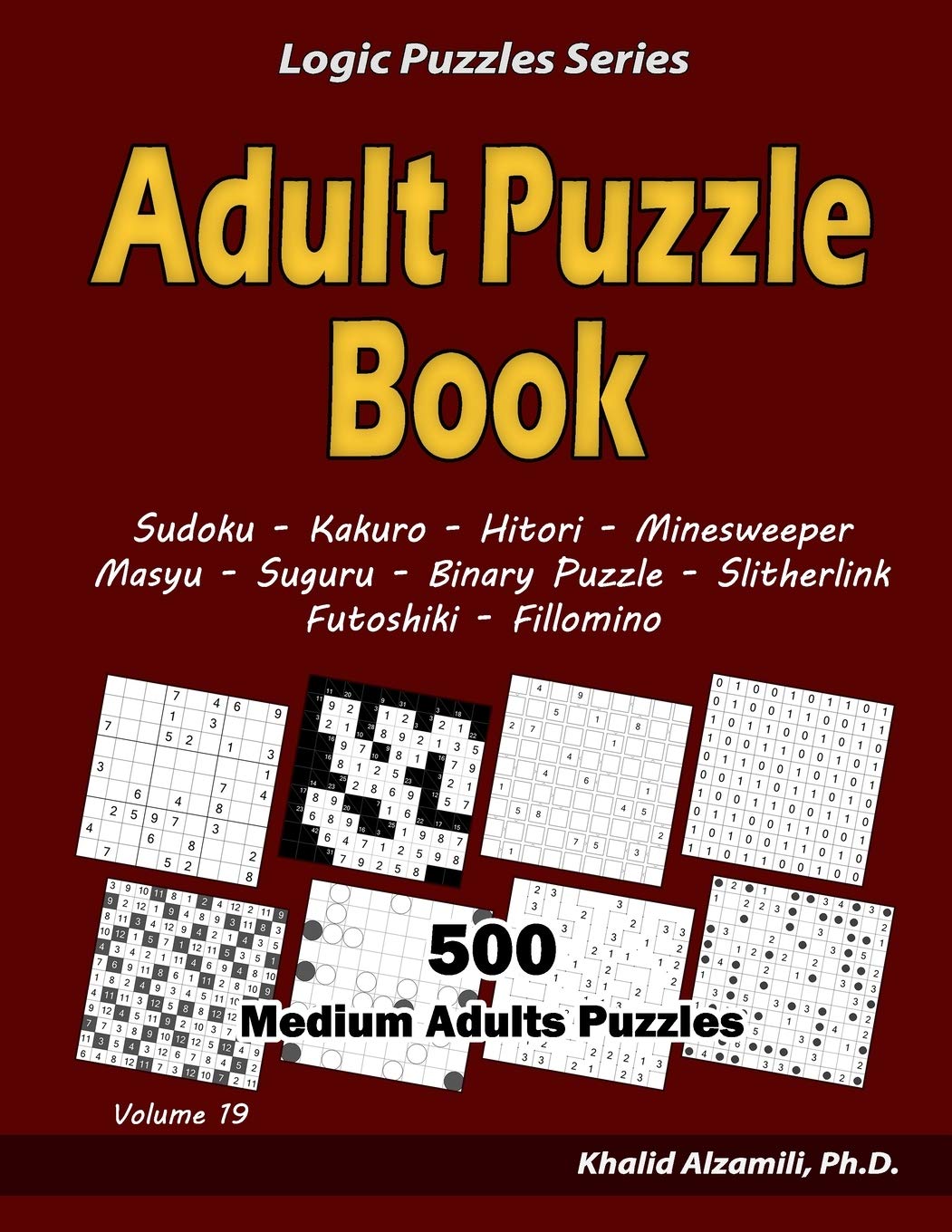 Adult Puzzle Book: 500 Medium Adults Puzzles (Sudoku, Kakuro, Hitori ...