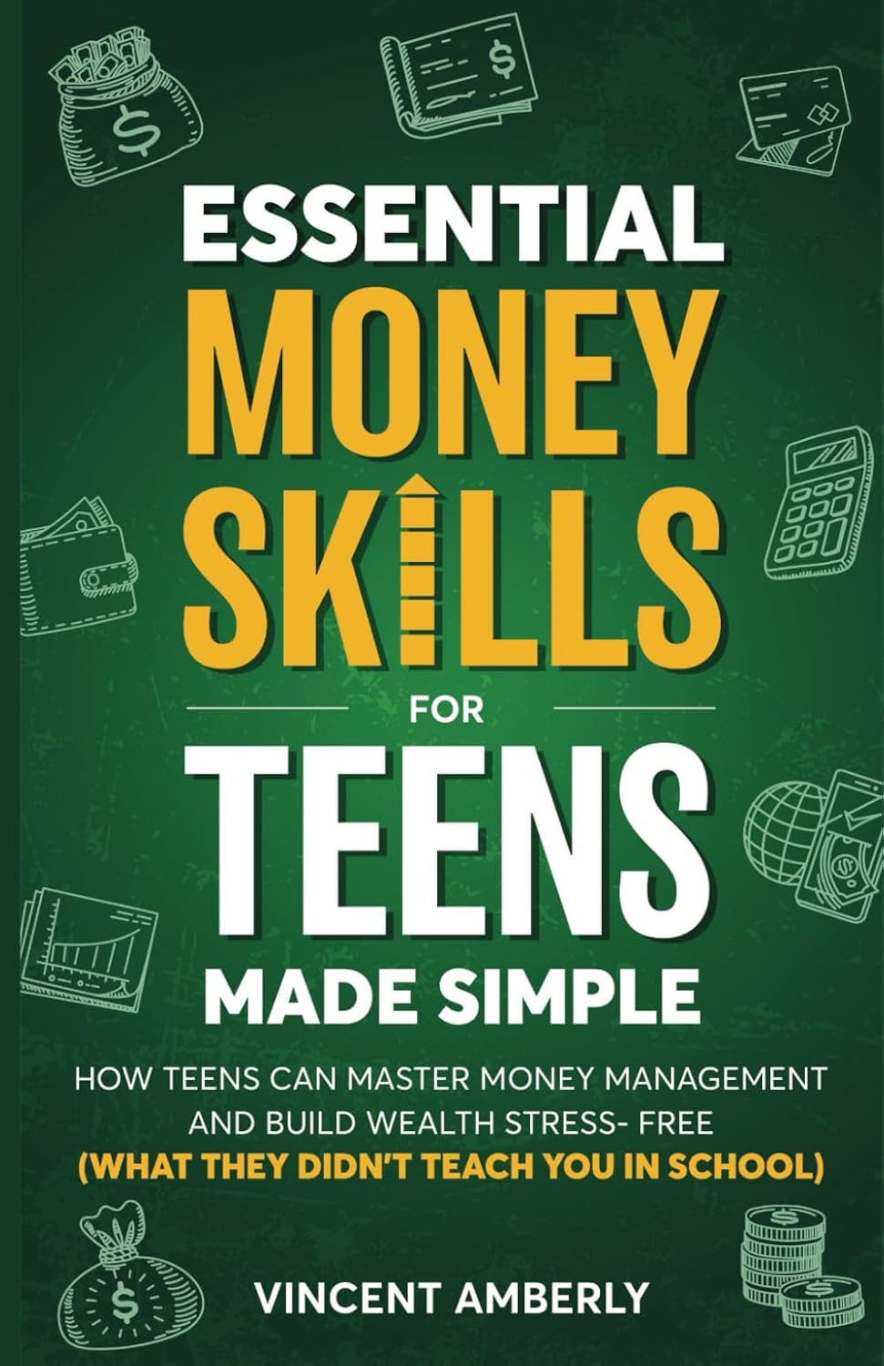 Essential Money Skills For Teens Made Simple: How Teens Can Master ...