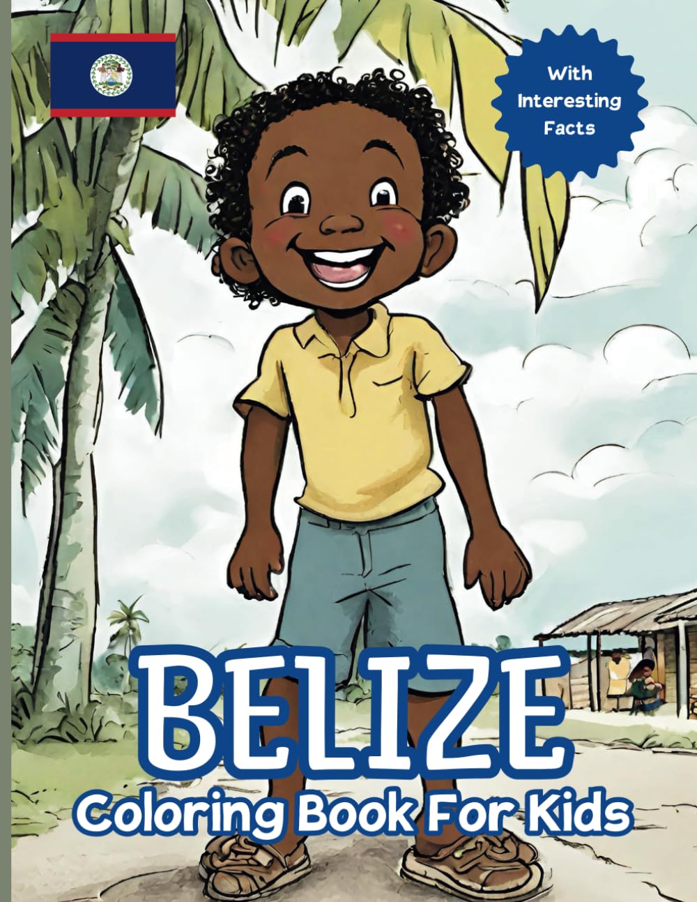 Belize Coloring Book For Kids: With Interesting Facts: Publishing ...