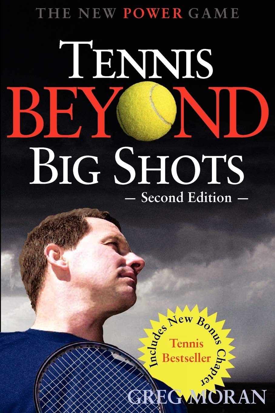 Tennis Beyond Big Shots: Moran, Greg: 9781932421170: Amazon.com: Books