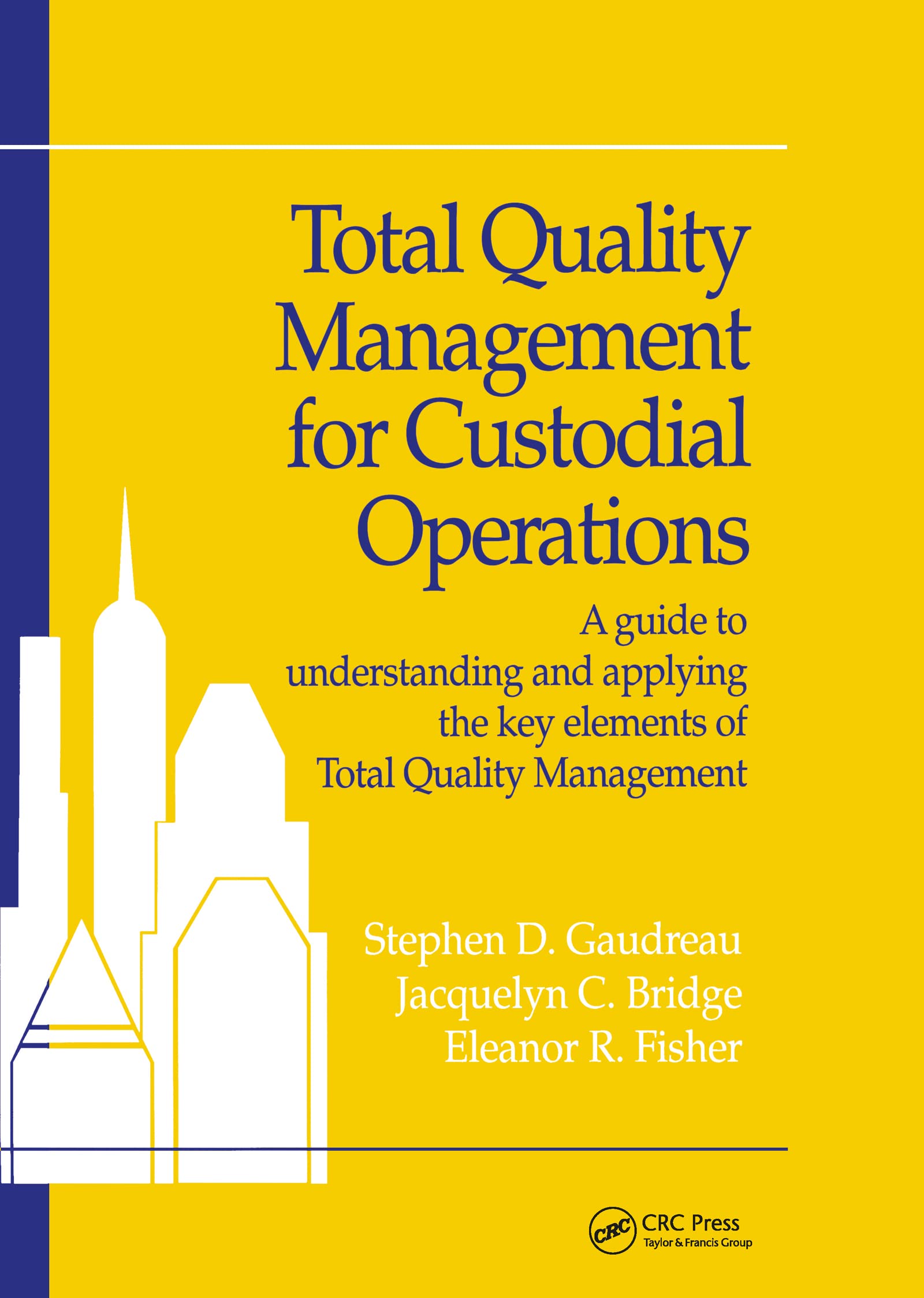 Buy Total Quality Management for Custodial Operations: A Guide to ...