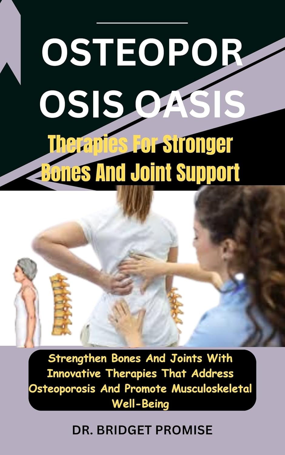 Osteoporosis Oasis: Therapies For Stronger Bones And Joint Support ...