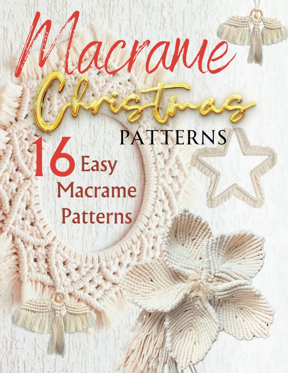 Macrame Christmas Patterns: 16 Easy Macrame Patterns: Guadan, Jamet R ...