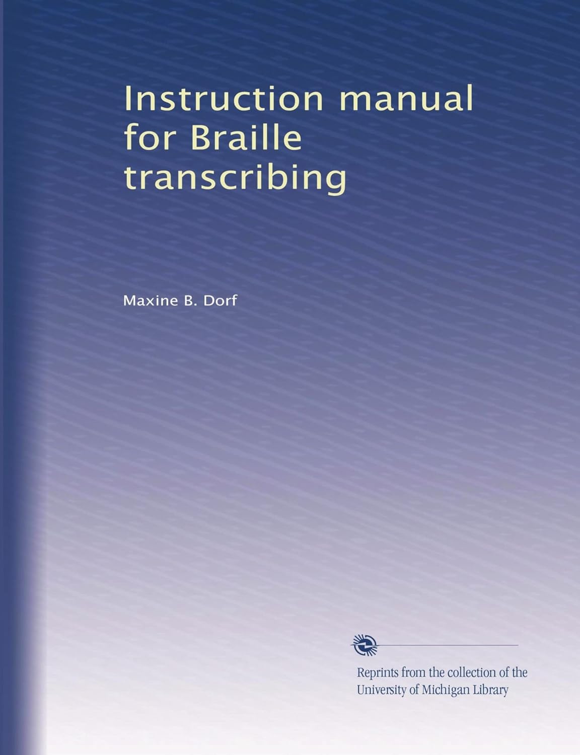 Amazon.com: Instruction manual for Braille transcribing: Dorf, Maxine B.: Books