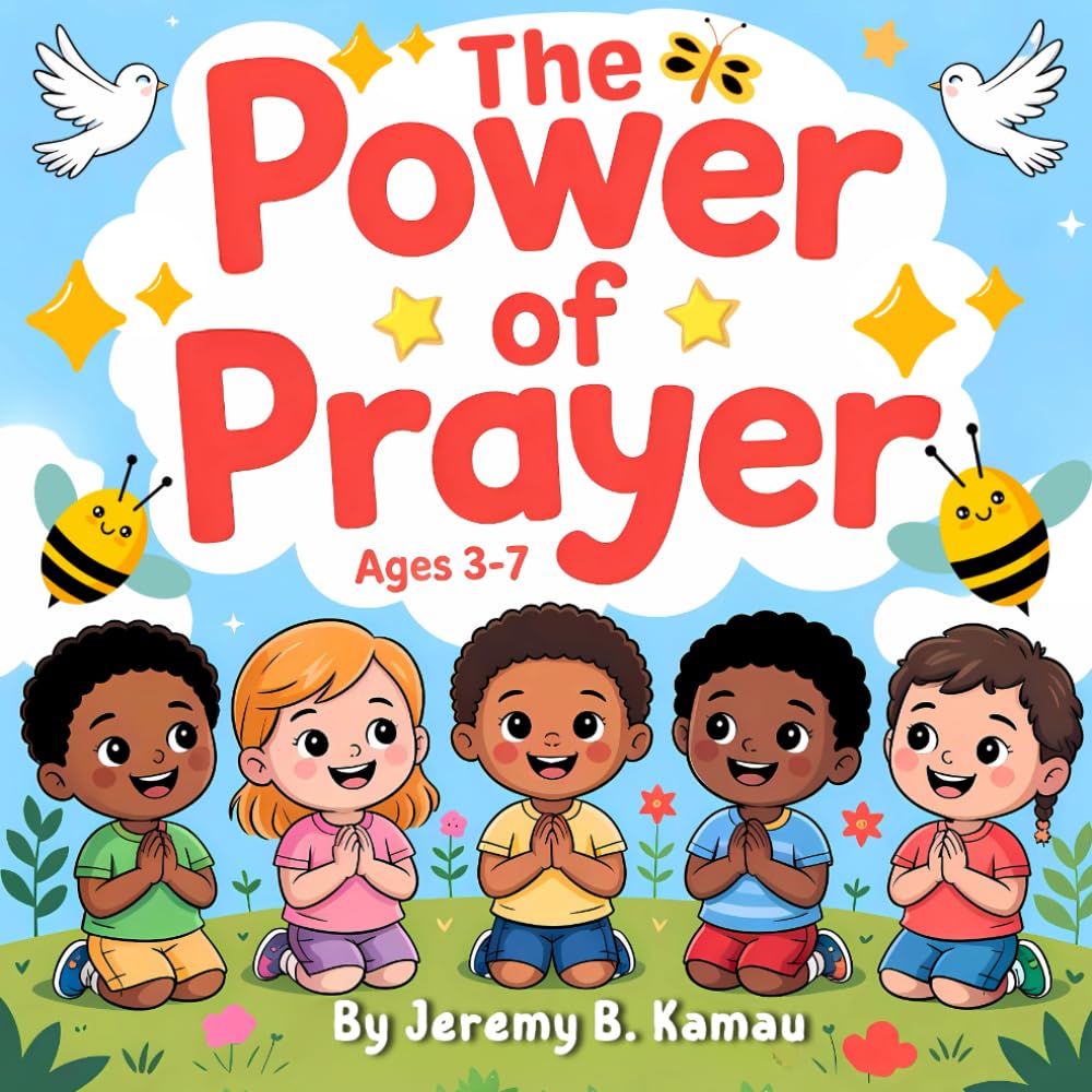 The Power of Prayer: Ages 3-7: Kamau, Jeremy B.: 9798292634584: Amazon ...