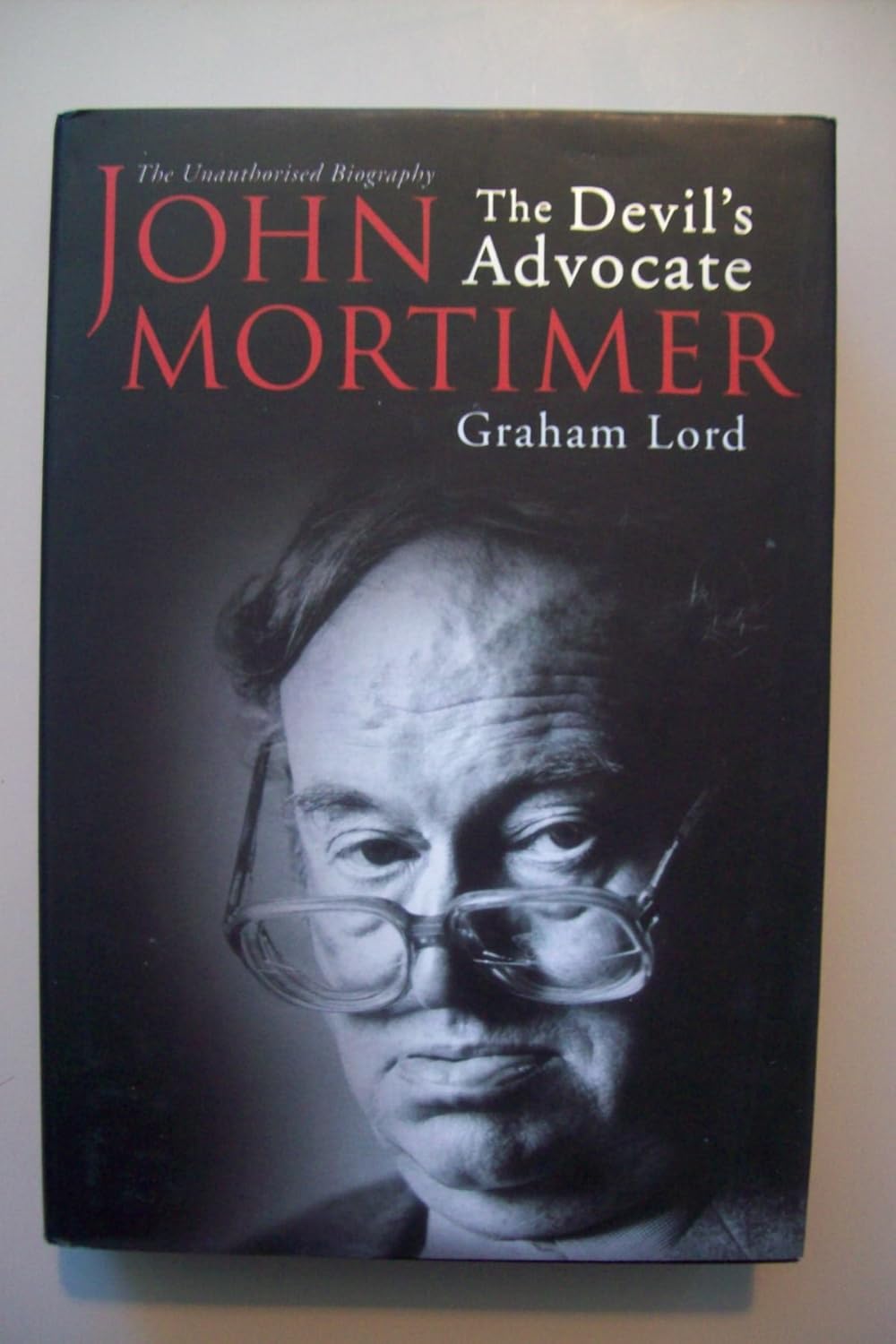 John Mortimer: The Devil's Advocate: The Unauthorised Biography : Lord ...