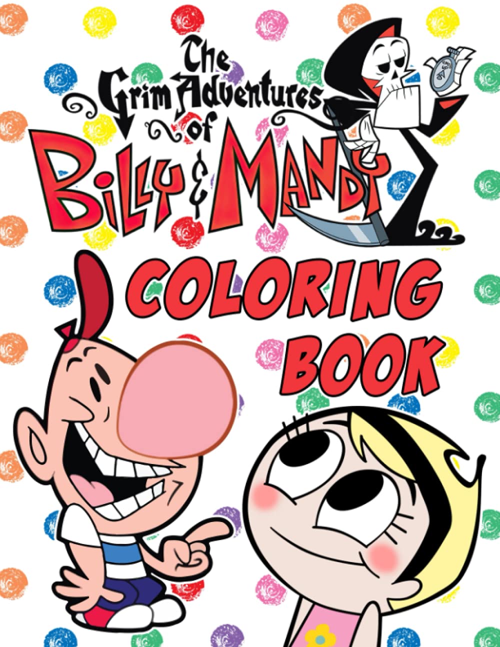 Buy The Grim Adventures of Billy and Mandy Coloring Book: An Amazing ...