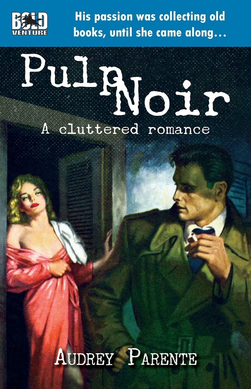 Amazon.com: Pulp Noir: A Cluttered Romance: 9781514291344: Parente ...