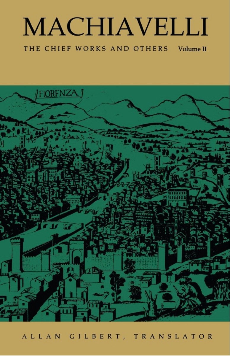 Machiavelli: The Chief Works and Others, Vol. II eBook : Machiavelli ...