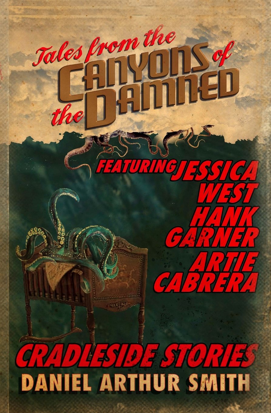 Tales from the Canyons of the Damned: No. 8: Smith, Daniel Arthur, West, Jessica, Garner, Hank ...