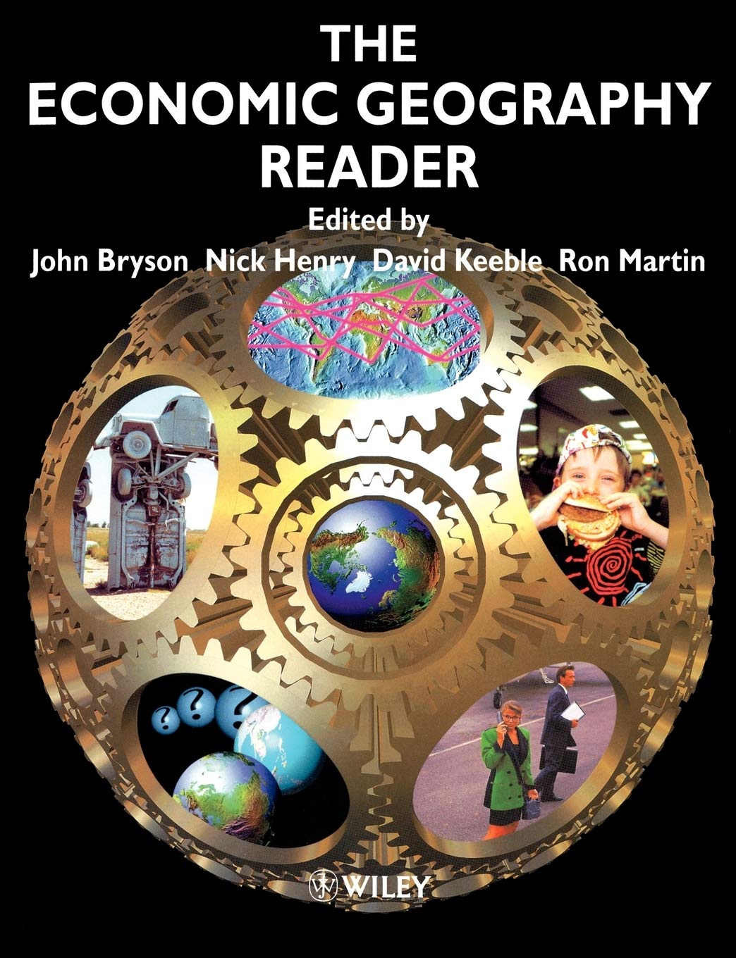 The Economic Geography Reader: Producing and Consuming Global ...